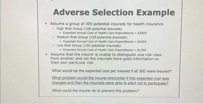 Solved Adverse Selection Example Assume a group of 300 | Chegg.com