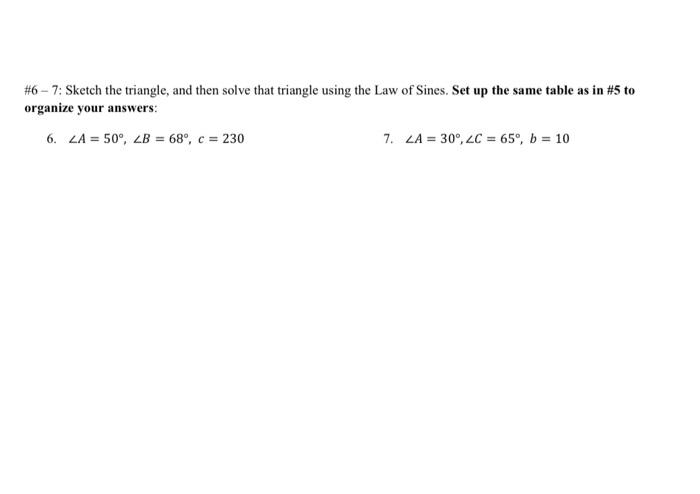 Solved \#6 - 7: Sketch the triangle, and then solve that | Chegg.com Solved \#6 - 7: Sketch the triangle, and then solve that | Chegg.com