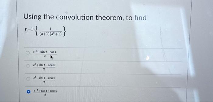 Solved Using the convolution theorem, to find | Chegg.com