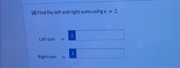 Solved Use the expressions for left and right sums and the | Chegg.com