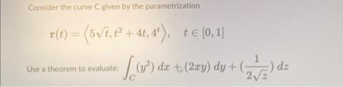 Solved Consider the curve C given by the parametrization | Chegg.com