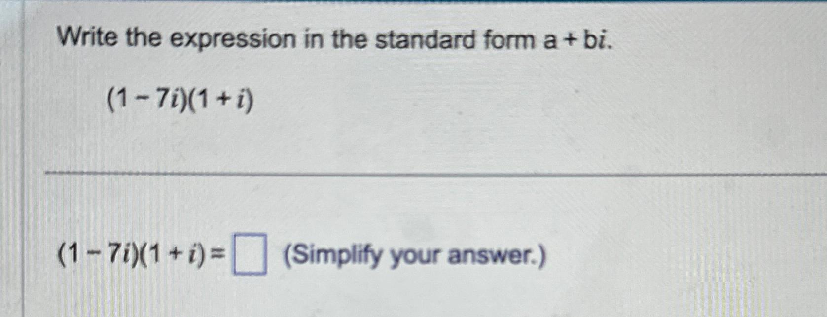 Solved Write the expression in the standard form | Chegg.com