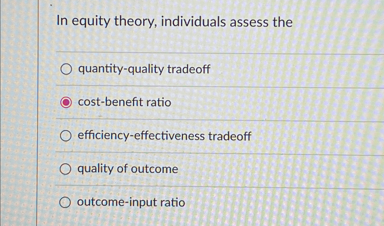 Solved In equity theory, individuals assess | Chegg.com