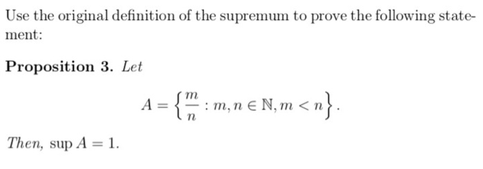 Solved Use the original definition of the supremum to prove | Chegg.com