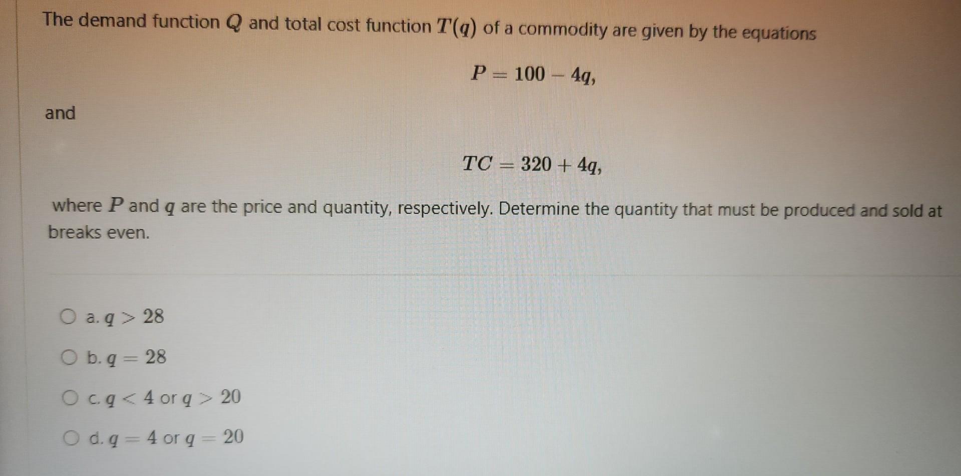Solved The demand function Q and total cost function T(q) of | Chegg.com