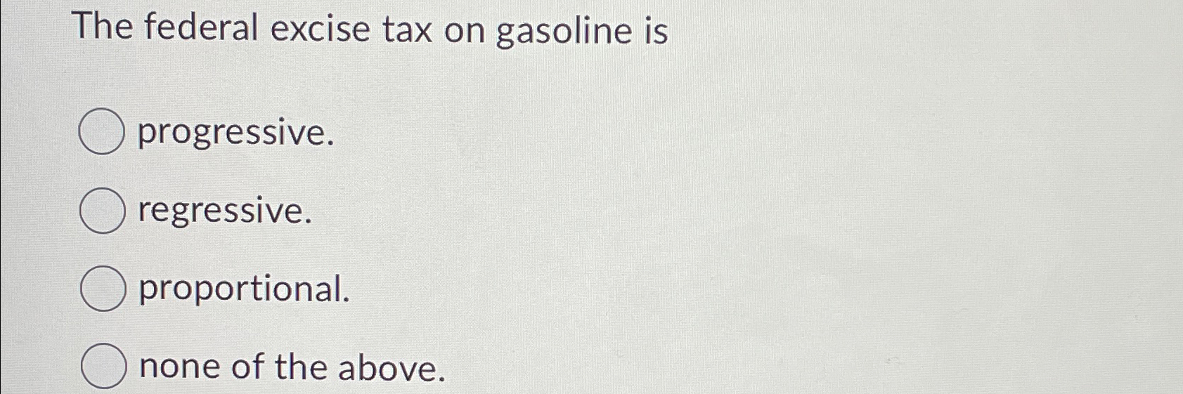 Solved The federal excise tax on gasoline | Chegg.com