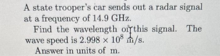Solved A state trooper's car sends out a radar signal at a | Chegg.com