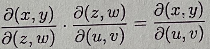 Solved Show, by definition of Jacobian, the chain | Chegg.com