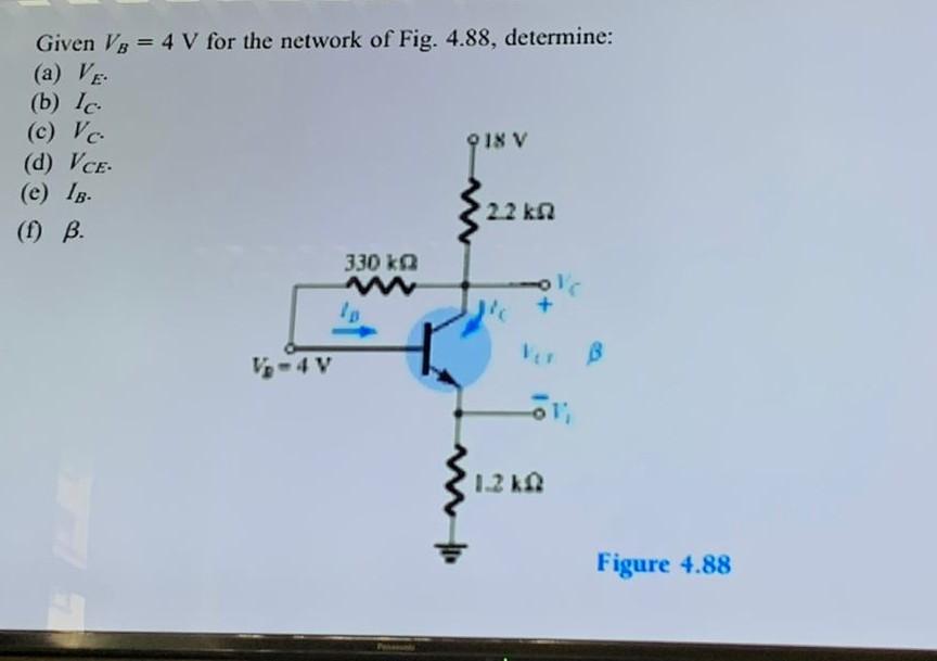 Solved VB=4 V for the network of Fig. 4.88 , determine: e | Chegg.com
