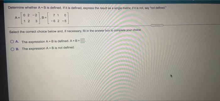 Solved Determine whether A+B is defined. If it is defined, | Chegg.com