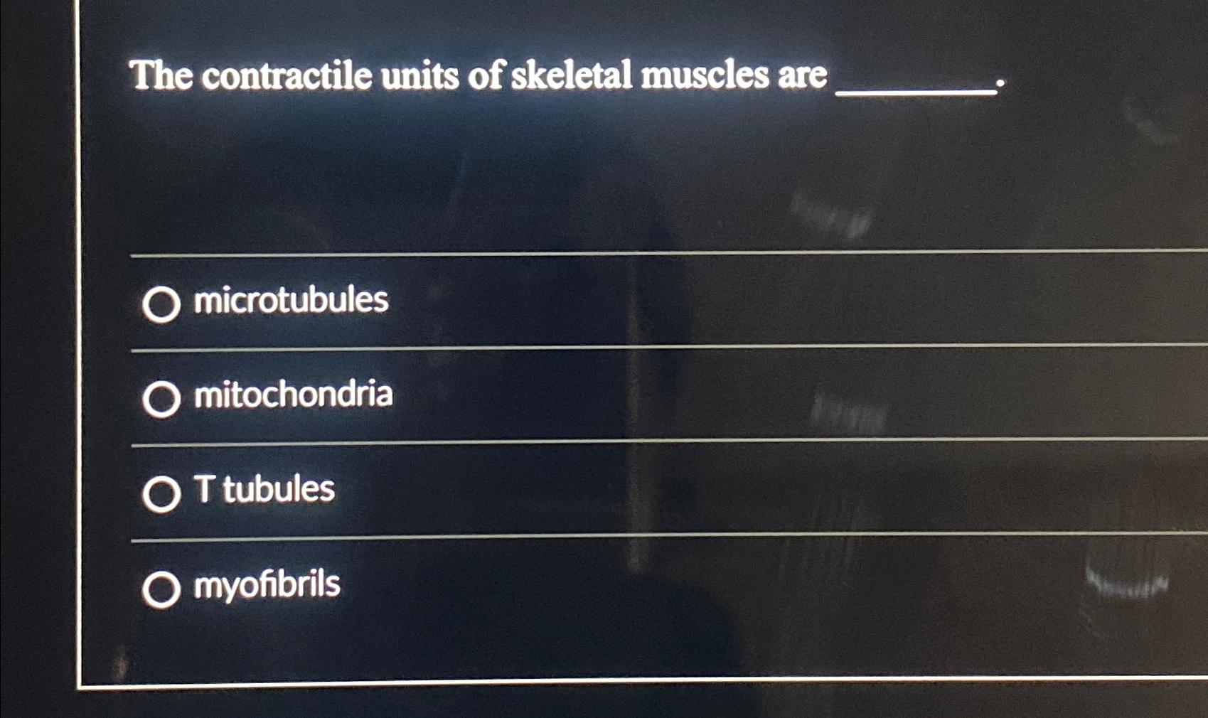 Solved The contractile units of skeletal muscles | Chegg.com