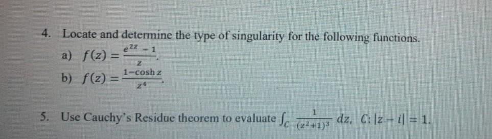 Solved e22 4. Locate and determine the type of singularity | Chegg.com