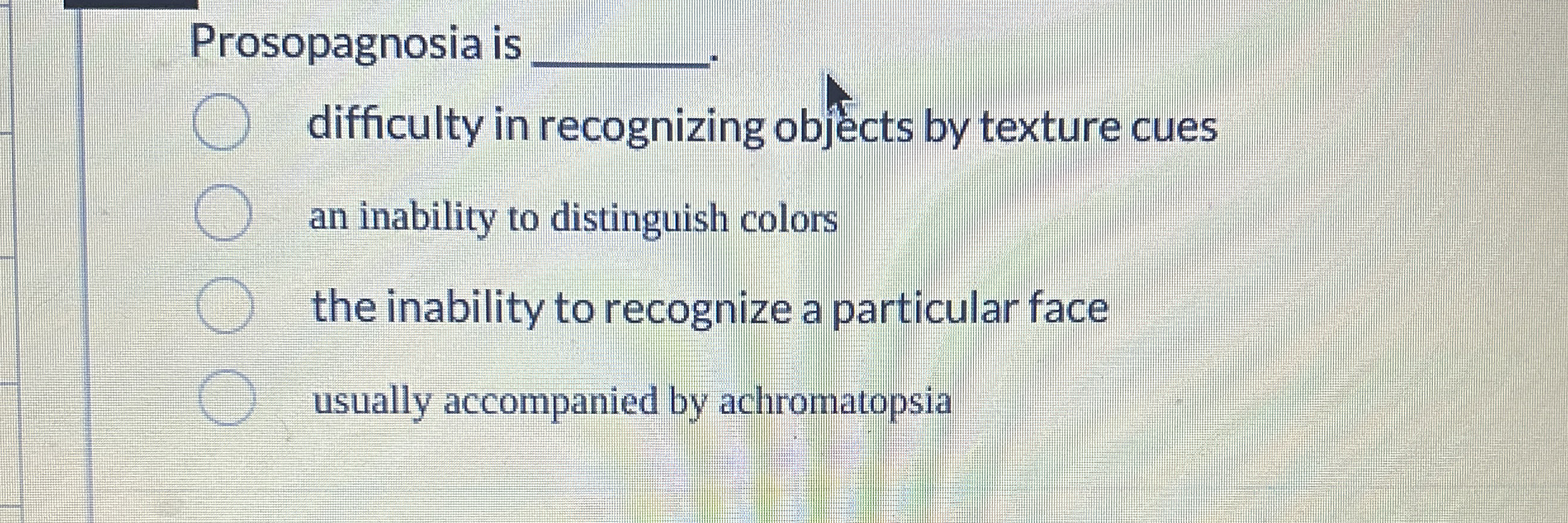 Solved Prosopagnosia is q,difficulty in recognizing objects | Chegg.com