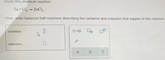 Solved Study this chemical reaction: Zn+Cl2 + ZnCl2 Then, | Chegg.com