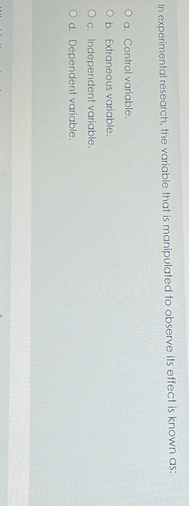 Solved In experimental research, the variable that is | Chegg.com