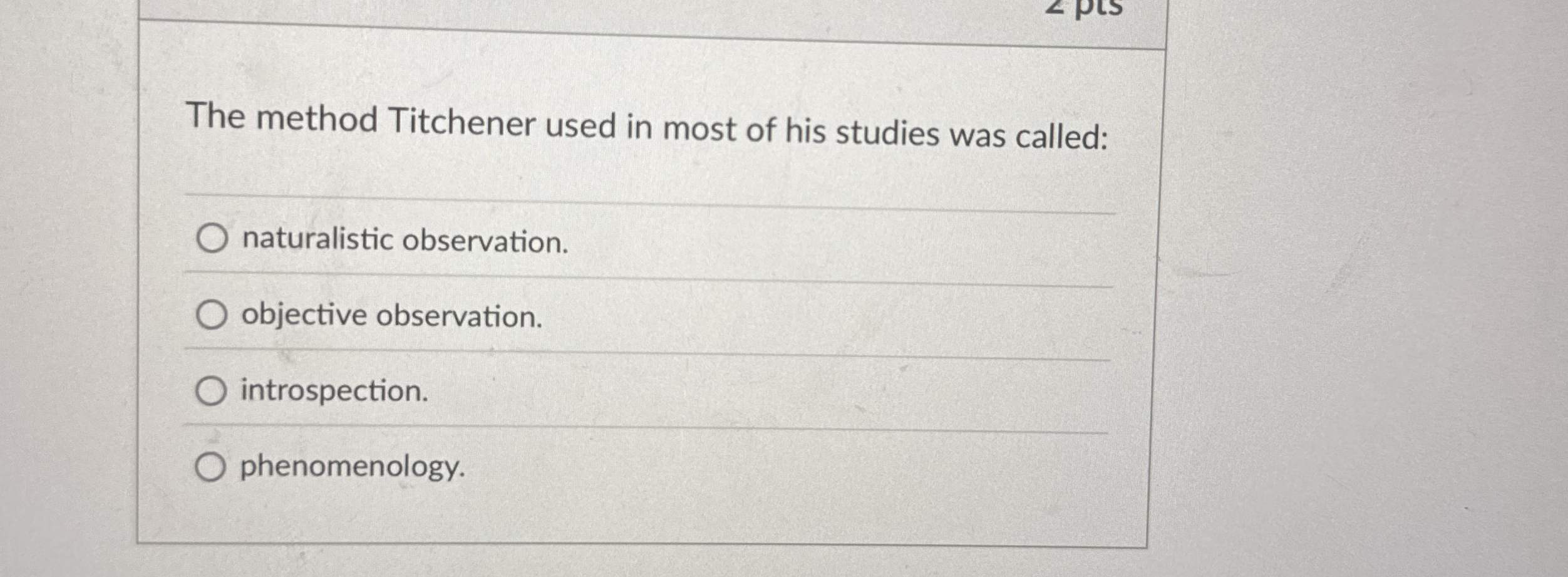 Solved The method Titchener used in most of his studies was | Chegg.com