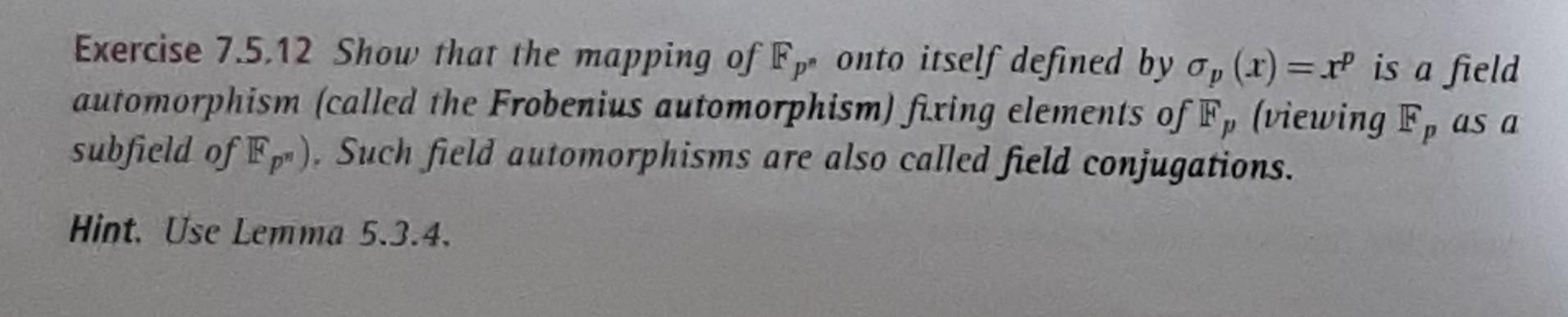 Solved Exercise 7.5.12 Show that the mapping of Fp onto | Chegg.com
