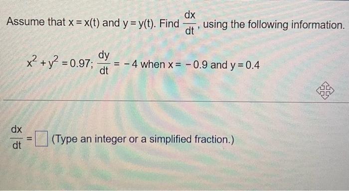 Solved Assume that x=x(t) and y=y(t). Find dtdx, using the | Chegg.com