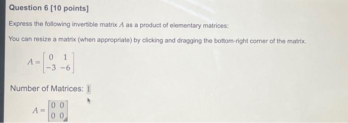 Solved Express the following invertible matrix A as a | Chegg.com