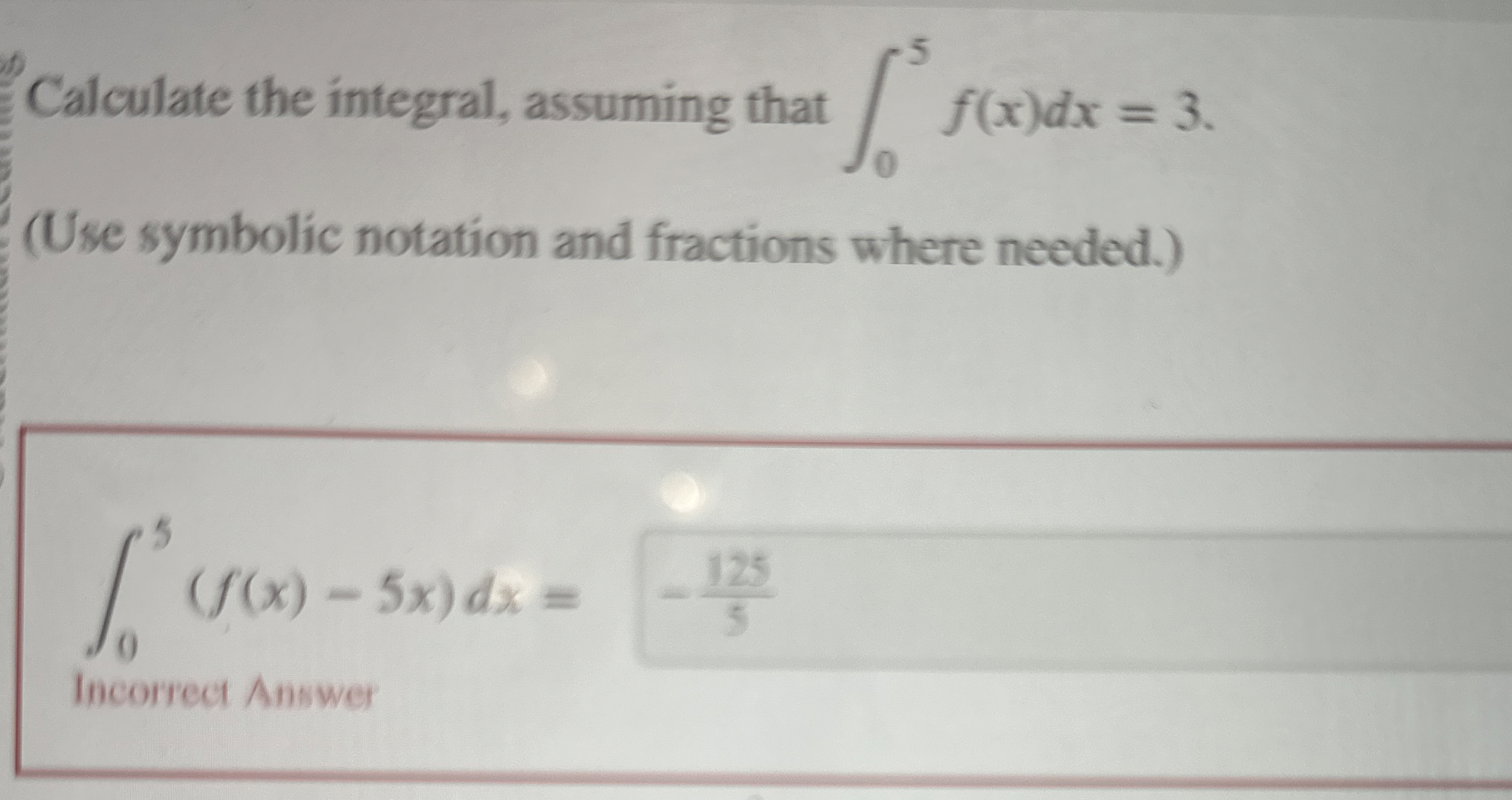 Solved Calculate the integral, assuming that ∫05f(x)dx=3(Use | Chegg.com