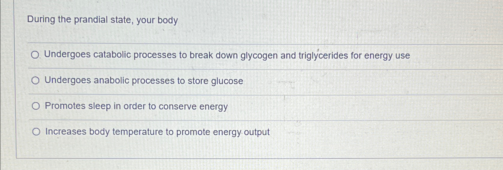 Solved During the prandial state, your bodyUndergoes | Chegg.com