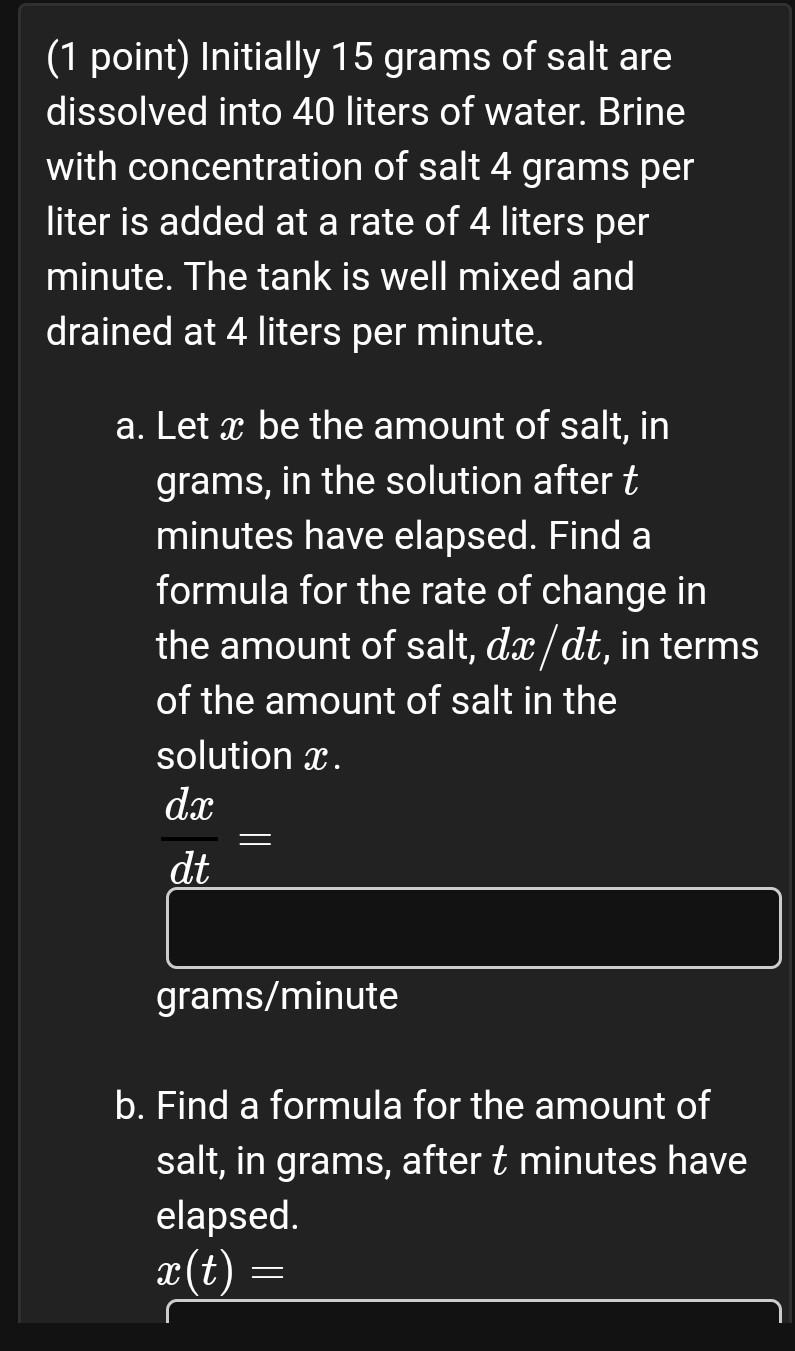 Solved (1 point) Initially 15 grams of salt are dissolved | Chegg.com