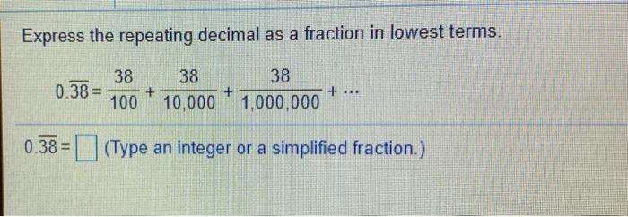 Solved Express the following repeating decimal as a fraction | Chegg.com