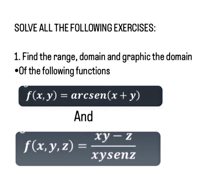 Solved SOLVE ALL THEFOLLOWING EXERCISES: 1. Find the range, | Chegg.com