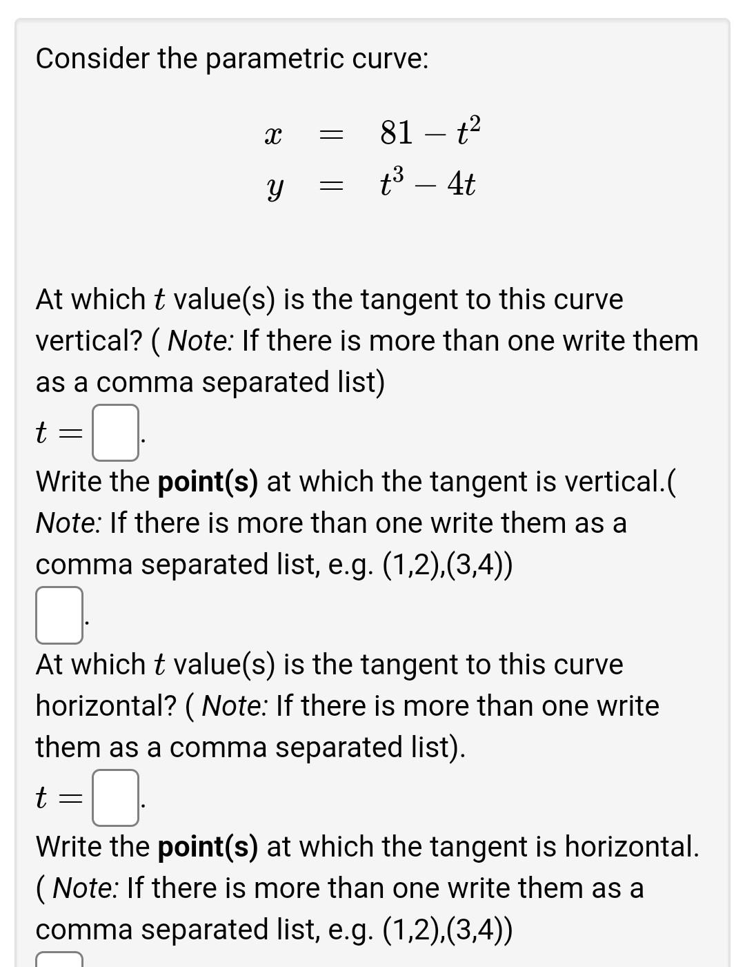 Solved Consider the parametric curve: x=81−t2y=t3−4t At | Chegg.com