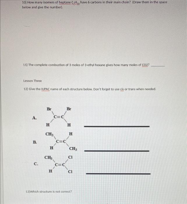 Solved 10) How many isomers of heptane SH. have 6 carbons in | Chegg.com