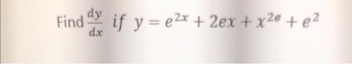 Solved y=e2x+2ex+x2e+e2 | Chegg.com