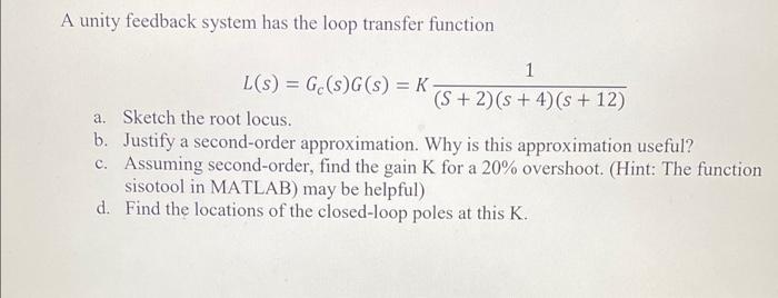 Solved A unity feedback system has the loop transfer | Chegg.com