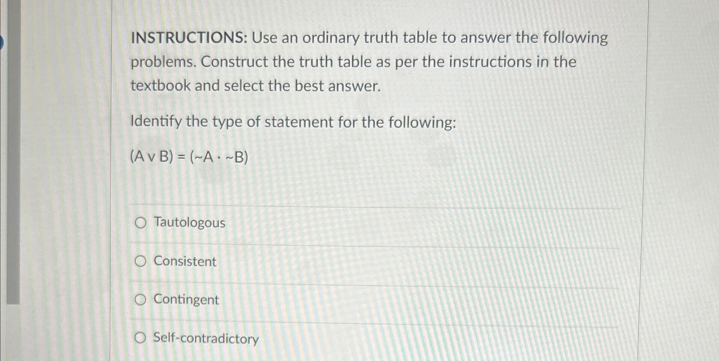Solved INSTRUCTIONS: Use an ordinary truth table to answer | Chegg.com