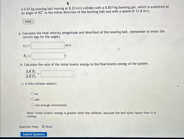 Solved A 5.07−kg bowling ball moving at 8.23 m/s collides | Chegg.com