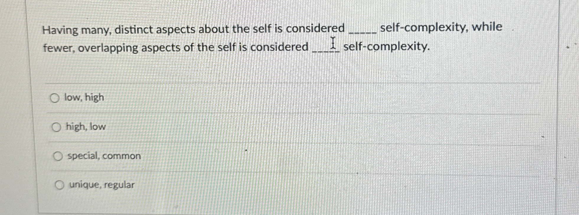 Solved Having many, distinct aspects about the self is | Chegg.com