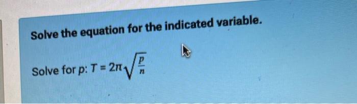 Solved Solve the equation for the indicated variable. Solve | Chegg.com
