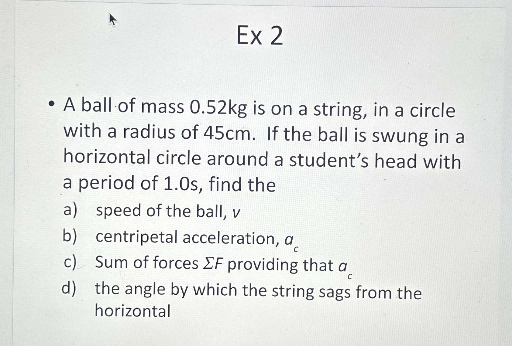 Solved Ex 2A ball of mass 0.52kg ﻿is on a string, in a | Chegg.com