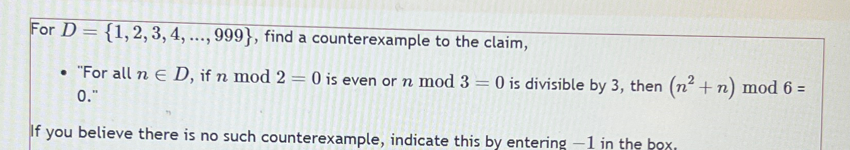 Solved For D={1,2,3,4,dots,999}, find a counterexample to | Chegg.com