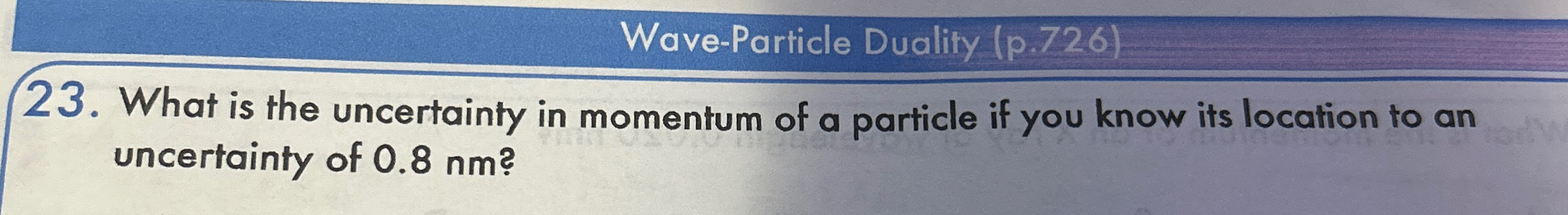 Solved 23. ﻿What is the uncertainty in momentum of a | Chegg.com