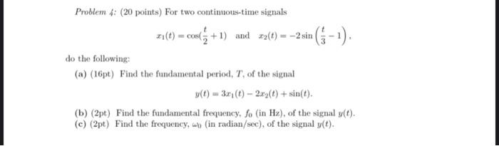 Solved Problem 4: (20 points) For two continuous-time | Chegg.com