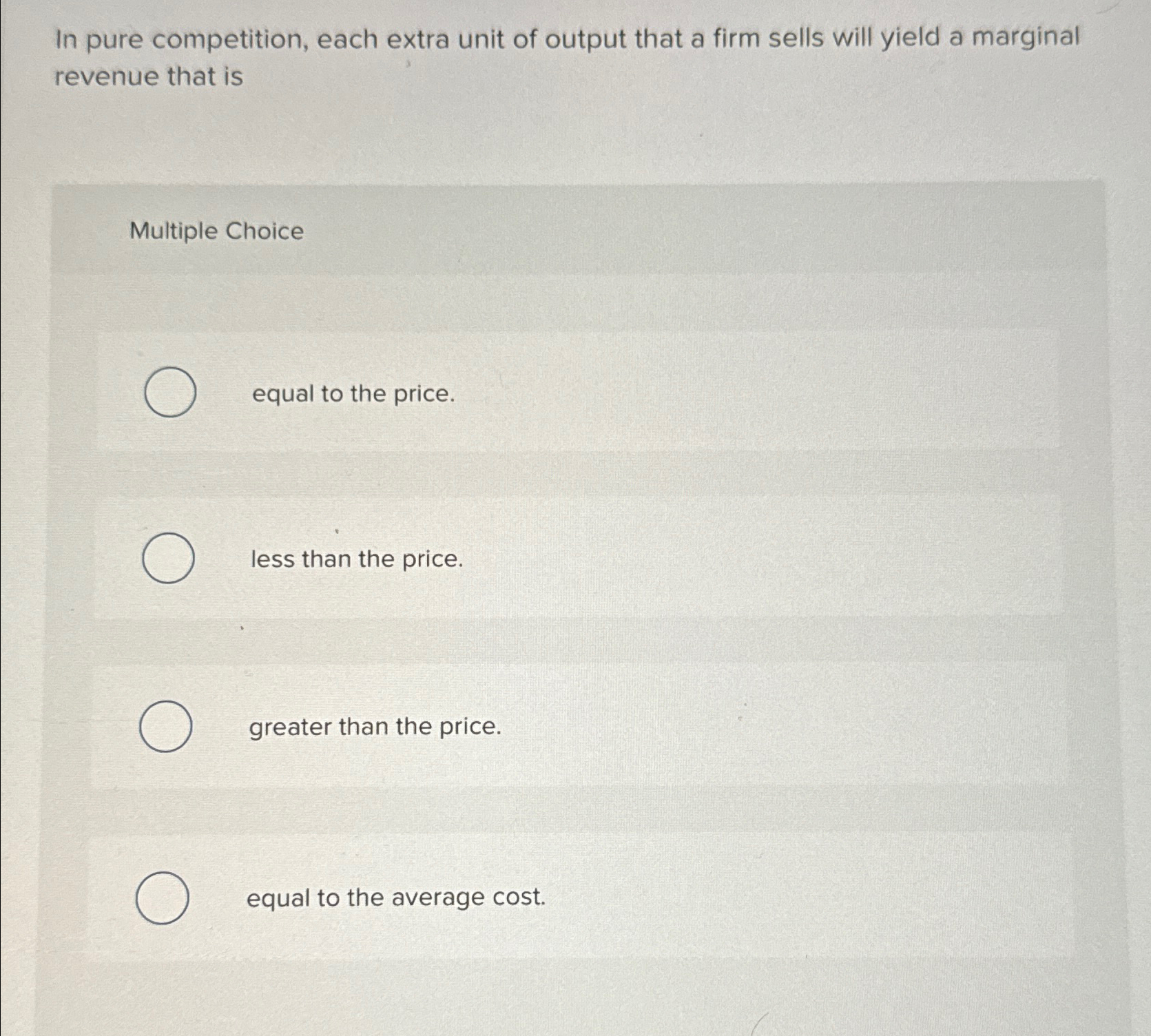 Solved In pure competition, each extra unit of output that a | Chegg.com