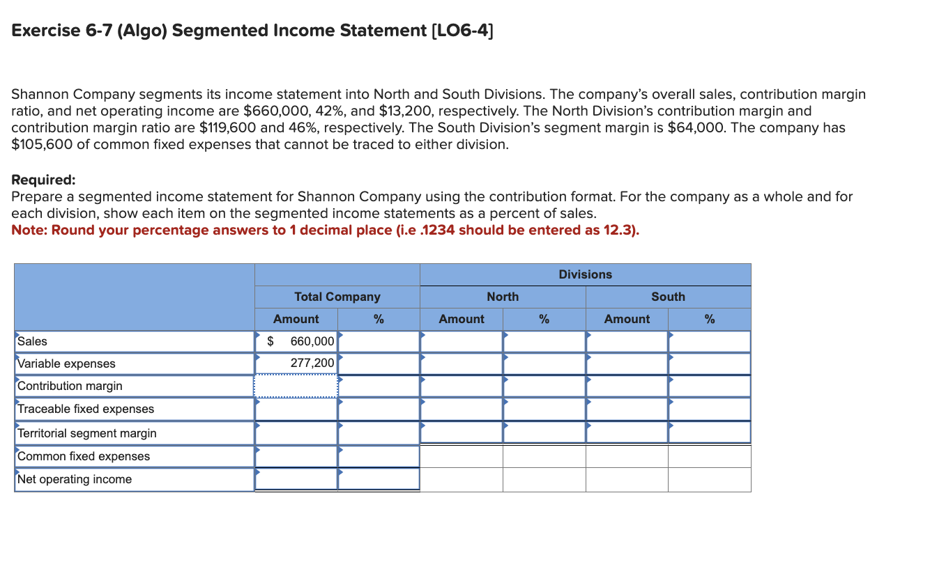 Solved Exercise 6-7 (Algo) ﻿Segmented Income Statement | Chegg.com
