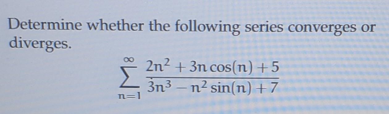 Solved 2. Determine whether the following series converges | Chegg.com