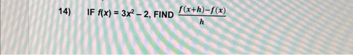 Solved f(x)=3x2−2, FIND hf(x+h)−f(x) | Chegg.com