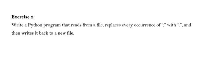 Solved Exercise 2: Write a Python program that reads from a | Chegg.com
