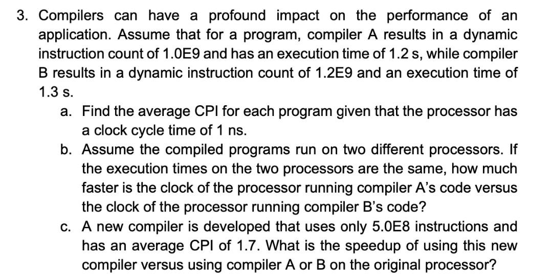 Solved 3. Compilers can have a profound impact on the | Chegg.com