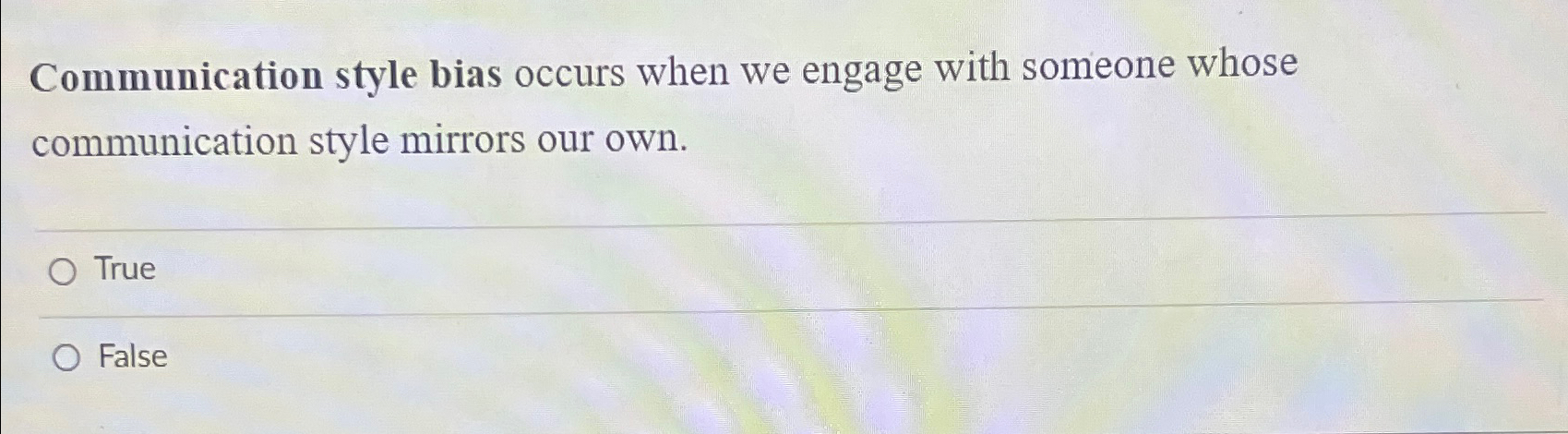 Solved Communication style bias occurs when we engage with | Chegg.com