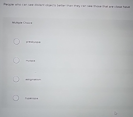 Solved People who can see distant objects better than they | Chegg.com