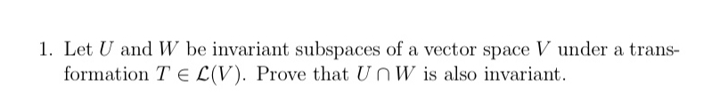 Solved Let U ﻿and W ﻿be invariant subspaces of a vector | Chegg.com