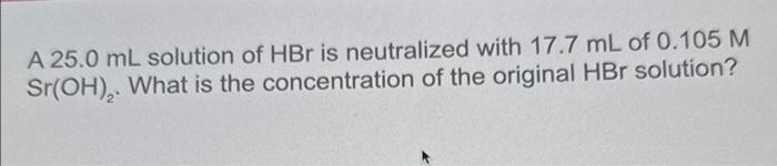 Solved please help asap A 25.0 mL solution of HBr is | Chegg.com